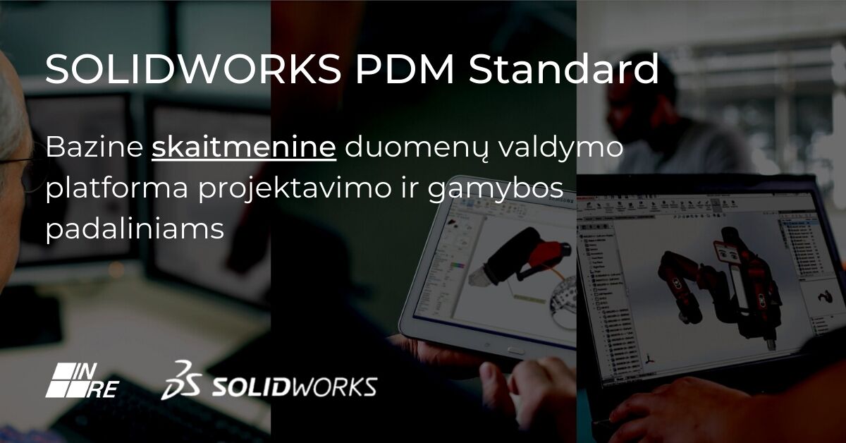 SOLIDWORKS PDM Standard: Platforma projektavimo ir gamybos padaliniams